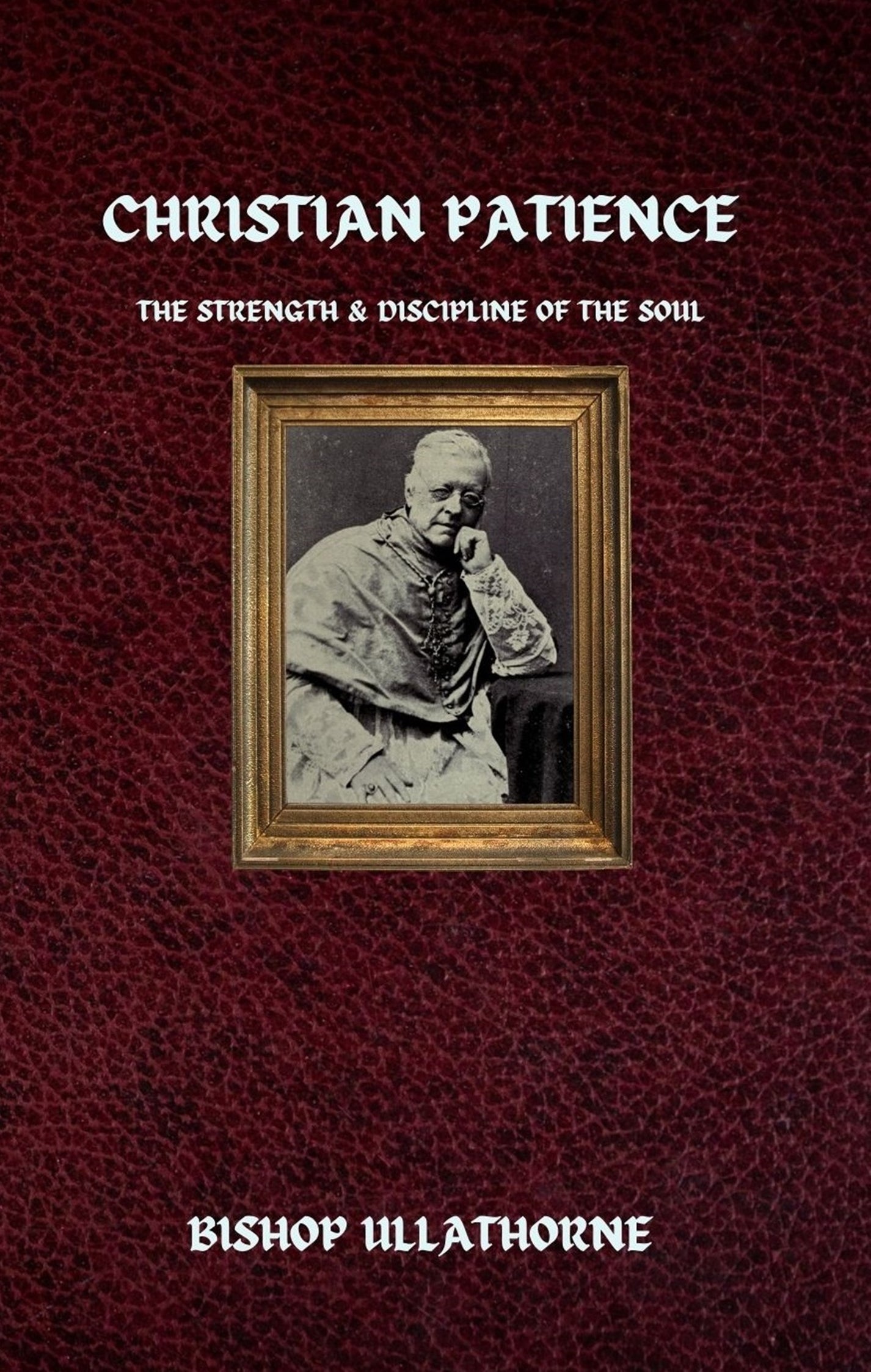 Christian Patience: The Strength & Discipline of the Soul – Sensus ...